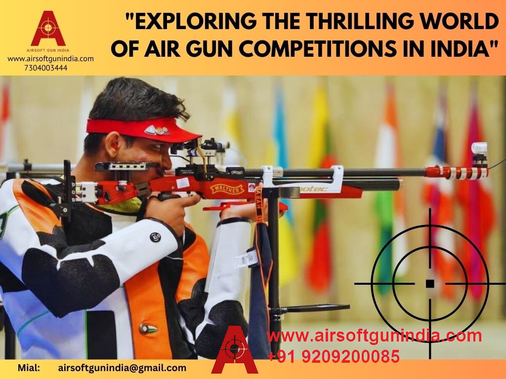 Exploring the Thrilling World of Air Gun Competitions in India